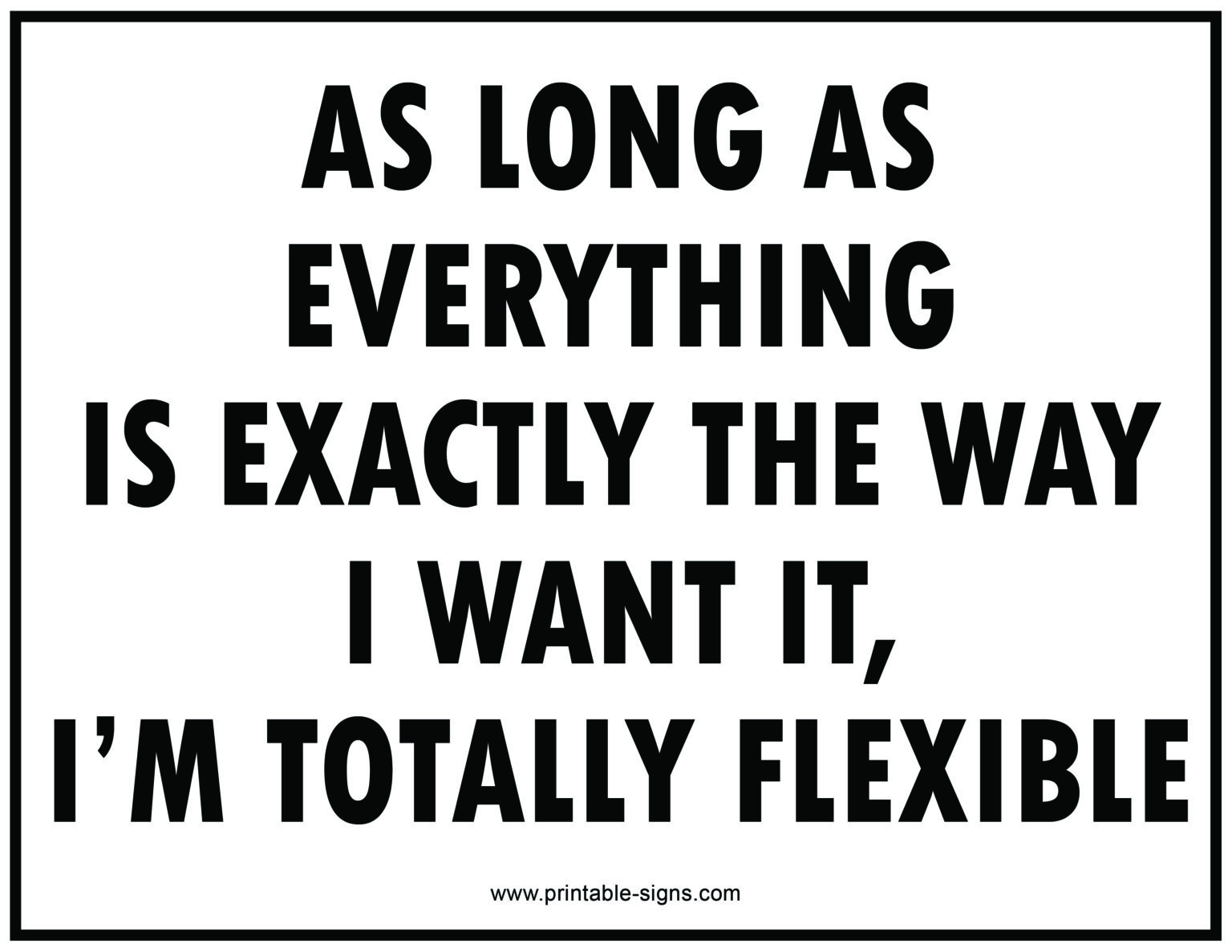 I'm Totally Flexible Printable Sign - Printable Signs
