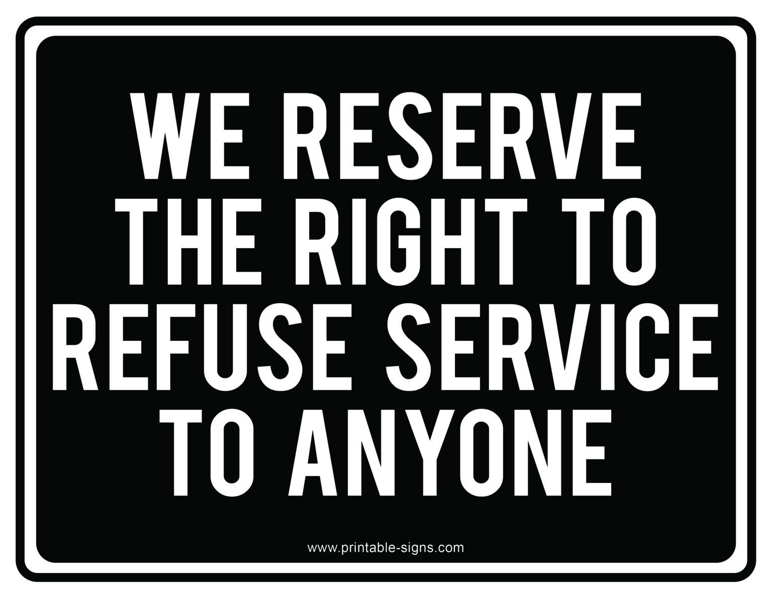 Right to Refuse Service Printable Signs - Printable Signs
